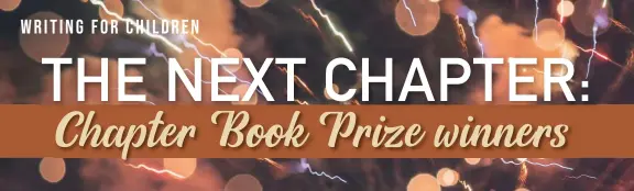 THE NEXT CHAPTER: Chapter Book Prize winners - PressReader