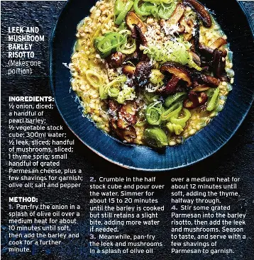 LEEK AND MUSHROOM BARLEY RISOTTO - PressReader