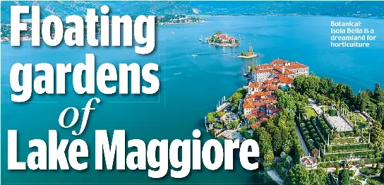 Floating gardens of Lake Maggiore - PressReader