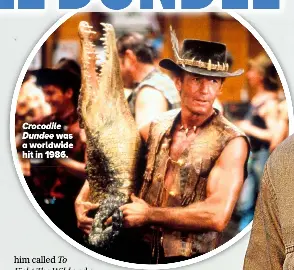 MEET THE REAL CROCODILE DUNDEE - PressReader