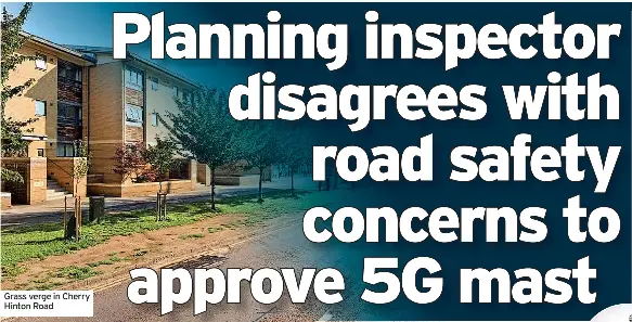 Planning inspector disagrees with road safety concerns to approve 5G mast - PressReader