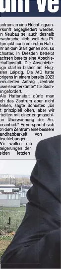 Herr Schuster, was soll dem Ausreiseze­ntrum ve Sich mit rbessern? - PressReader