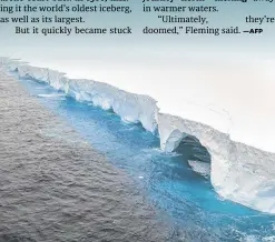 WORLD’S BIGGEST ICEBERG ‘BATTERED’ BY WAVES AS IT HEADS NORTH - PressReader