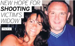 NEW HOPE FOR SHOOTING VICTIM’S WIDOW - PressReader