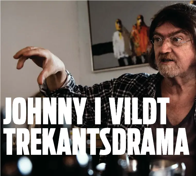 JOHNNY I VILDT TREKANTSDR­AMA - PressReader