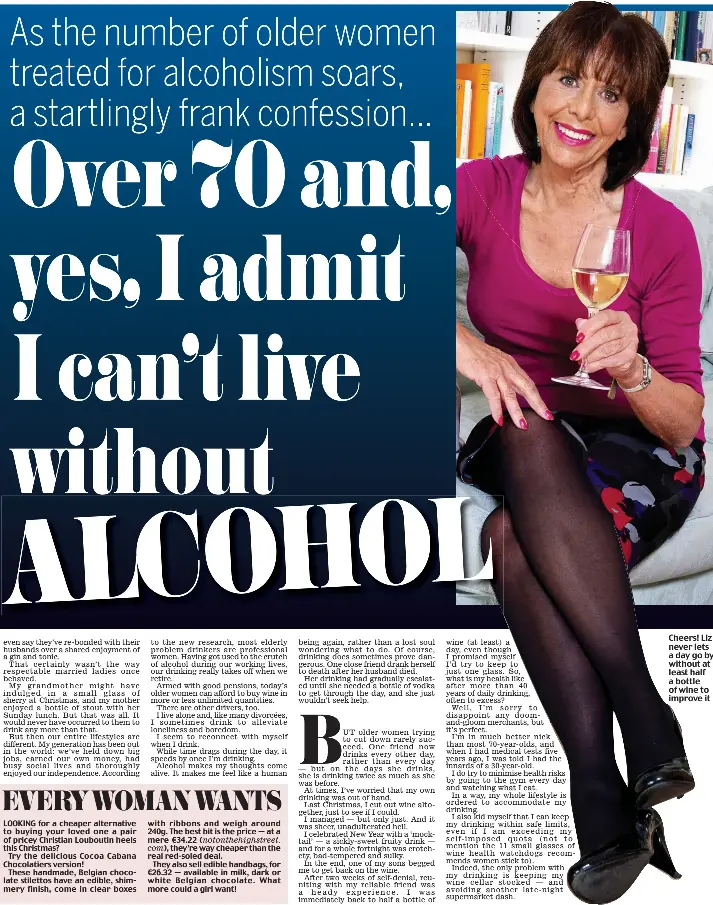 Over 70 and, yes, I admit I can’t live without ALCOHOL - PressReader