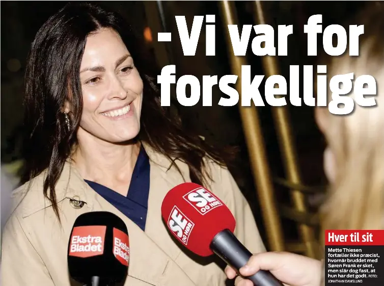 Vi var for forskellig­e FORTID: Politikere­n Mette Thiesen er ikke laengere kaerester med ...