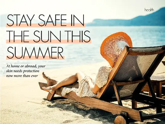 STAY SAFE IN THE SUN THIS SUMMER - PressReader