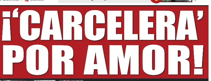 CARCELERA’ POR AMOR! - PressReader