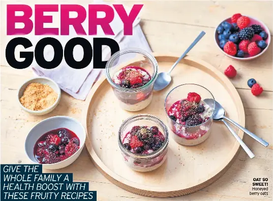 GIVE THE WHOLE FAMILY A HEALTH BOOST WITH THESE FRUITY RECIPES - PressReader