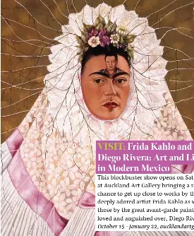 VISIT: Frida Kahlo and Diego Rivera: Art and Life in Modern Mexico - PressReader