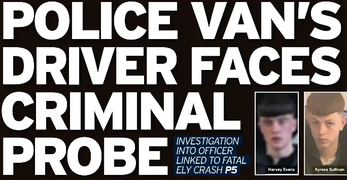 POLICE VAN’S DRIVER FACES CRIMINAL PROBE - PressReader