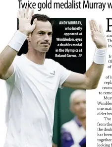 Twice gold medalist Murray withdraws from Paris Games tennis singles - PressReader