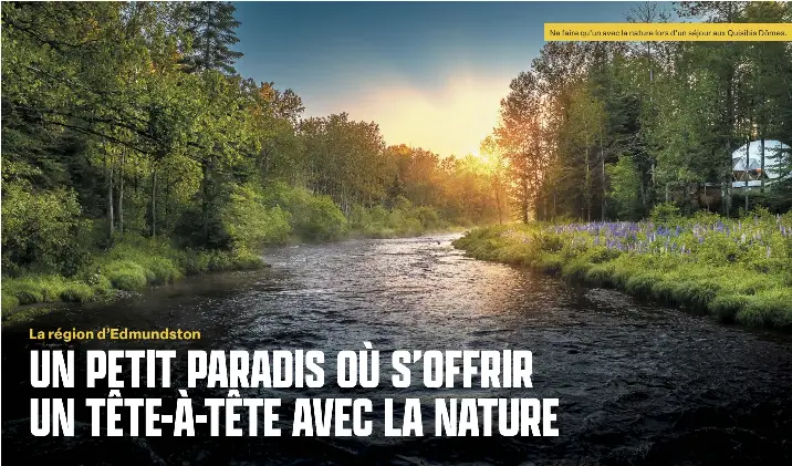 UN PETIT PARADIS OÙ S’OFFRIR UN TÊTE-À-TÊTE AVEC LA NATURE - PressReader
