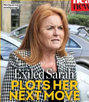 Exiled Sarah PLOTS HER NEXT MOVE - PressReader