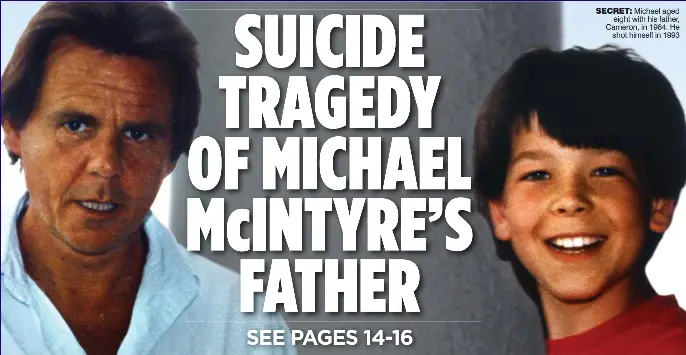 SUICIDE TRAGEDY OF MICHAEL MCINTYRE’S FATHER - PressReader