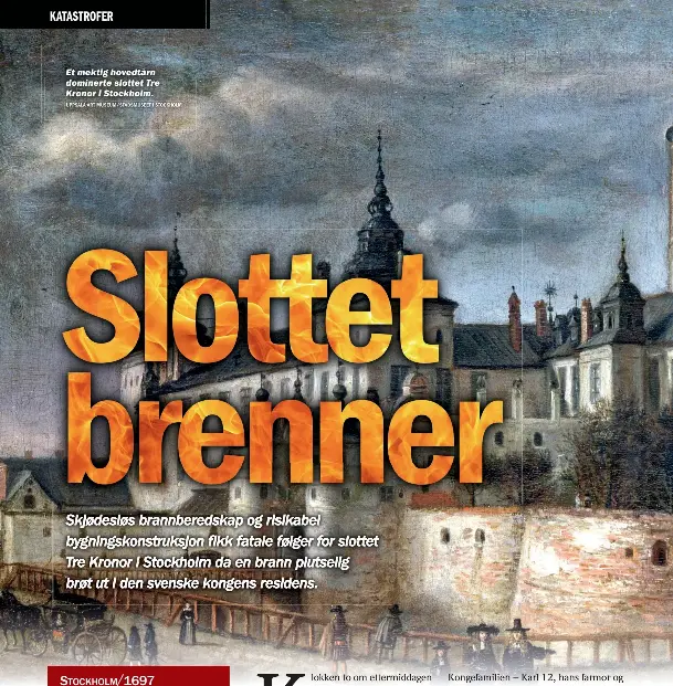Hjemløs konge: Stockholms slott brant ned på en time i 1697. - PressReader