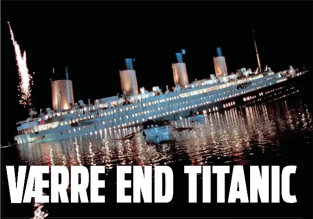 VÆRRE END TITANIC - PressReader