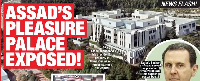 ASSAD’S PLEASURE PALACE EXPOSED! - PressReader