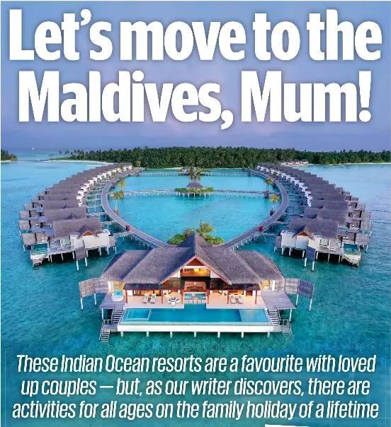 Let’s move to the Maldives, Mum! - PressReader