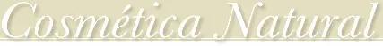 Cosmética Natural - PressReader