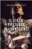 MICHAEL NAVA, IL CIELO PROTEGGA GLI INNOCENTI - PressReader