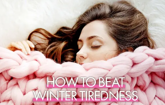 How To BEAT WINTER TIREDNESS - PressReader