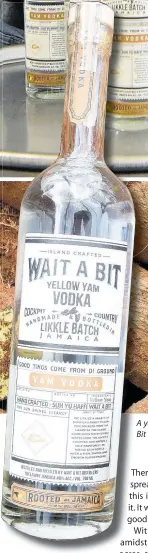 Wait A Bit Vodka, a love letter to small farmers - PressReader