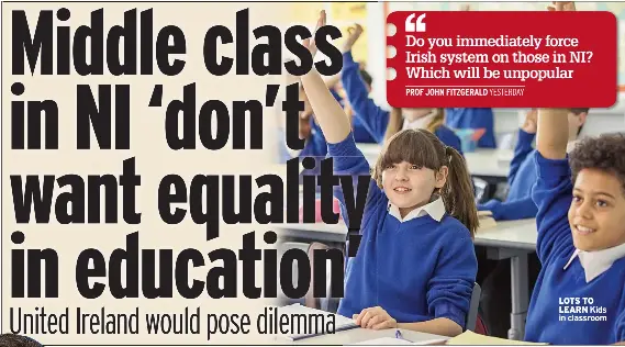 Middle class in NI ‘don’t want equality in education’ - PressReader