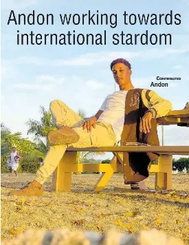 Andon working towards internatio­nal stardom - PressReader