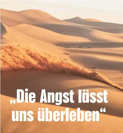 „Die Angst lässt uns überleben“ - PressReader