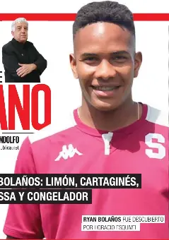 RYAN BOLAÑOS: LIMÓN, CARTAGINÉS, SAPRISSA Y CONGELADOR - PressReader
