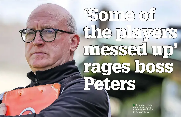 ‘Some of the players messed up’ rages boss Peters - PressReader