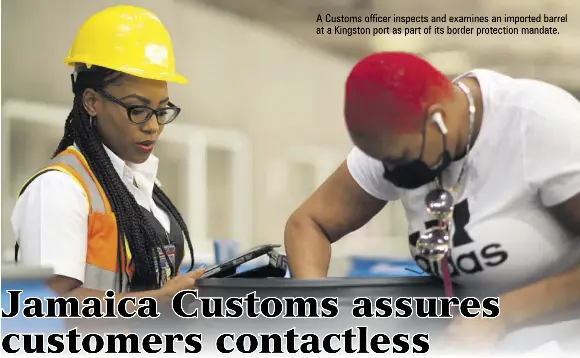 CONTACTLES­S CLEARANCE WILL END THEFT, SAYS JAMAICA CUSTOMS - PressReader