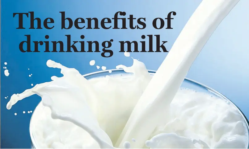 The benefits of drinking milk - PressReader