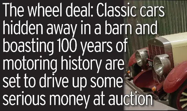 The wheel deal: Classic cars hidden away in a barn and boasting 100 years of motoring history ...