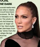 JENNIFER LOPEZ’S SOCIAL MEDIA ACCOUNTS HAVE GONE DARK - PressReader