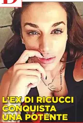 L’EX DI RICUCCI CONQUISTA UNA POTENTE - PressReader