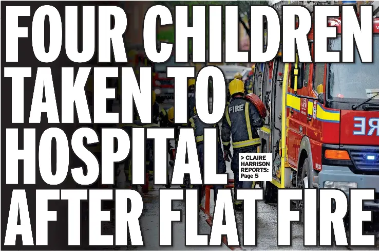 FOUR CHILDREN TAKEN TO HOSPITAL AFTER FLAT FIRE - PressReader
