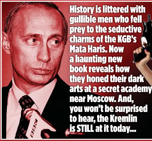 Putin’s school of SEXPIONAGE - PressReader