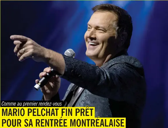 MARIO PELCHAT FIN PRÊT POUR SA RENTRÉE MONTRÉALAI­SE - PressReader