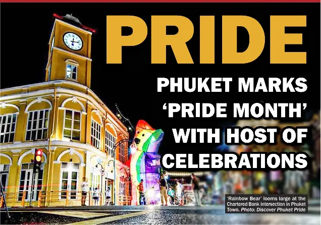 PRIDE PHUKET MARKS ‘PRIDE MONTH’ WITH HOST OF CELEBRATIO­NS - PressReader
