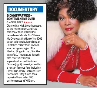 DOCUMENTAR­Y DIONNE WARWICK – DON’T MAKE ME OVER - PressReader