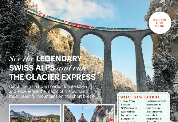See the LEGENDARY SWISS ALPS and ride THE GLACIER EXPRESS - PressReader