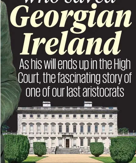 The Guinness HEIR who saved Georgian Ireland - PressReader