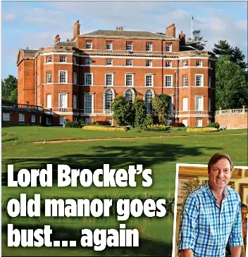Lord Brocket’s old manor goes bust . . . again - PressReader