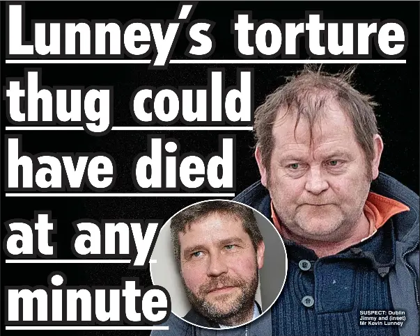 Lunney’s torture thug could have died at any minute - PressReader