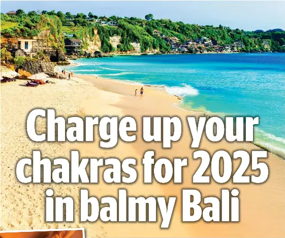 Charge up your chakras for 2025 in balmy Bali - PressReader