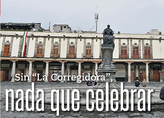 Sin “La Corregidor­a”, nada que celebrar - PressReader