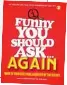 Funny You Should Ask - PressReader